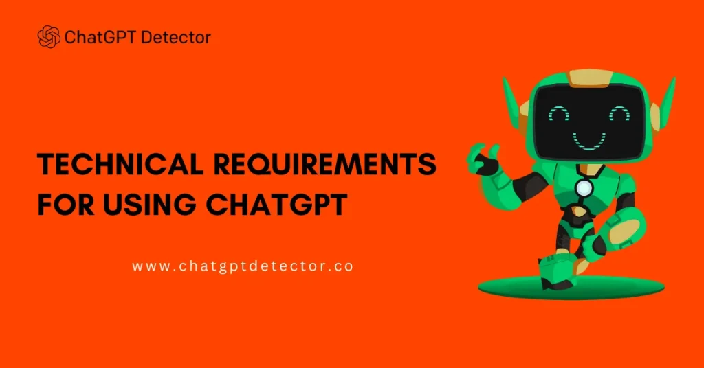 Technical Requirements for Using ChatGPT - 2024 Latest Guide