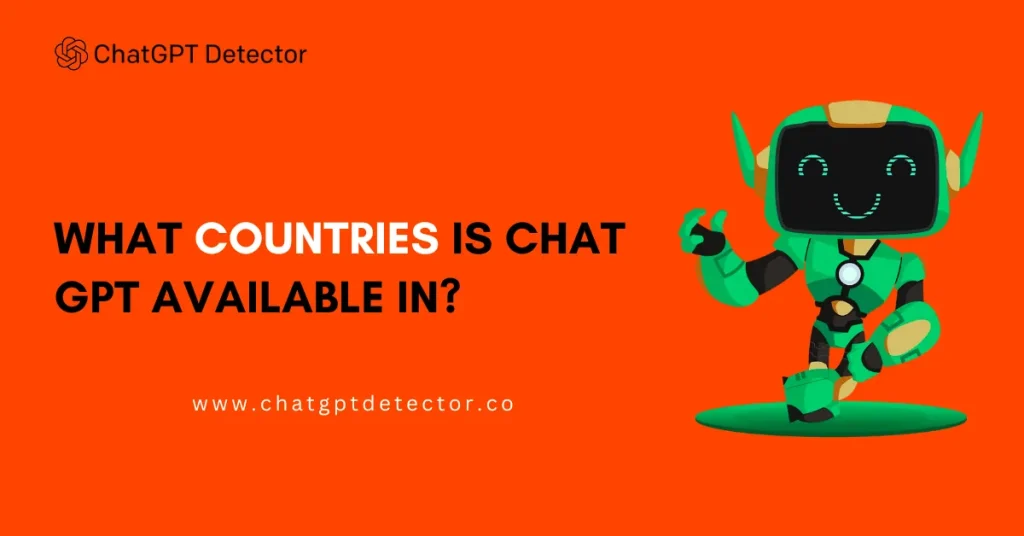Chat GPT Available Countries List [Updated 2024]