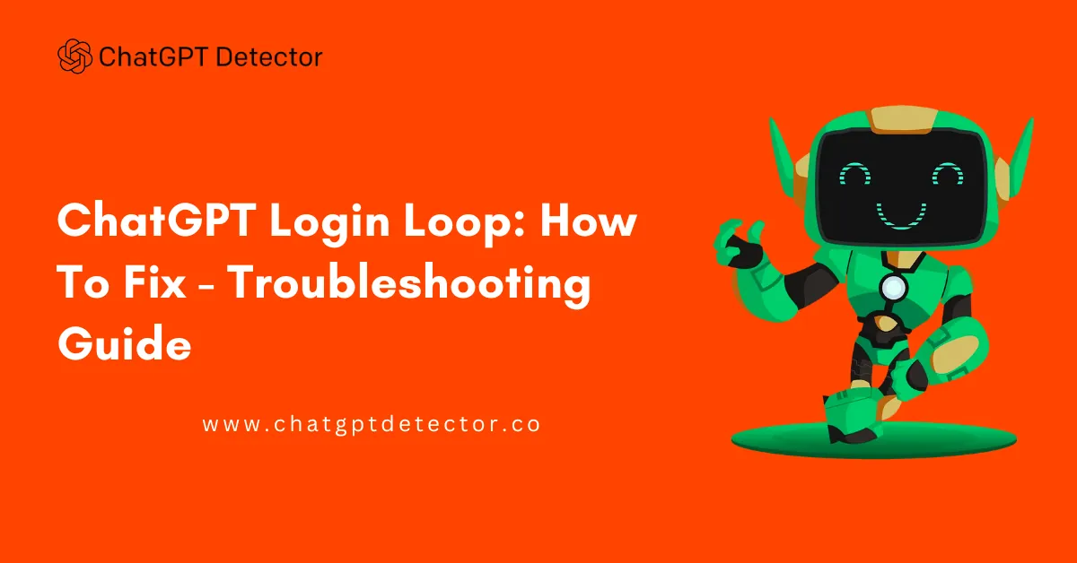 ChatGPT Login Loop: How To Fix - Troubleshooting Guide 2024 ChatGPT Login Loop: How To Fix - Troubleshooting Guide 2024